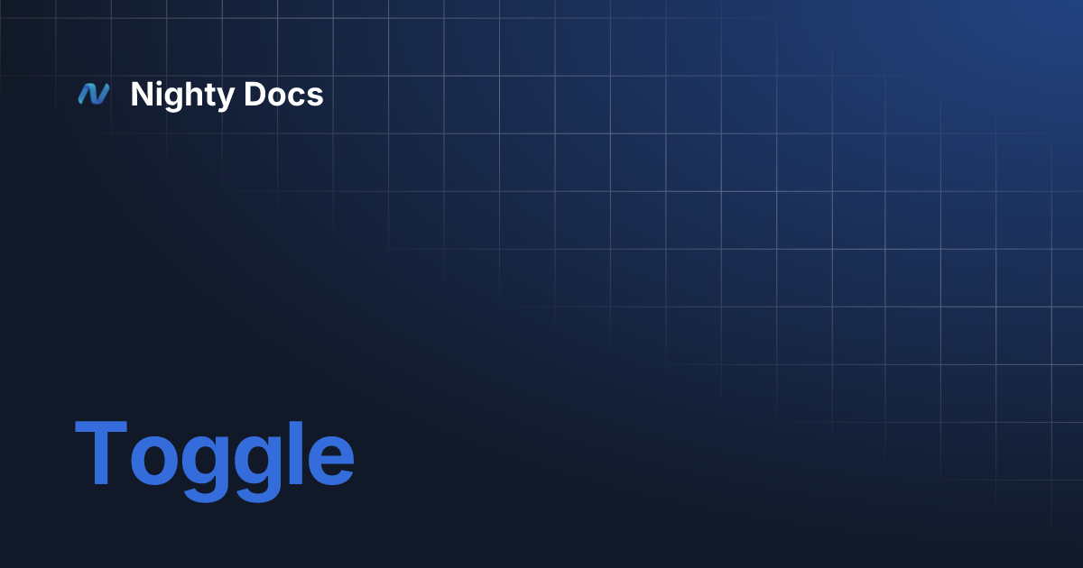 Toggle | Nighty Docs